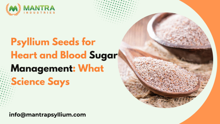Psyllium Seeds: Heart and Blood Sugar Benefits Explained